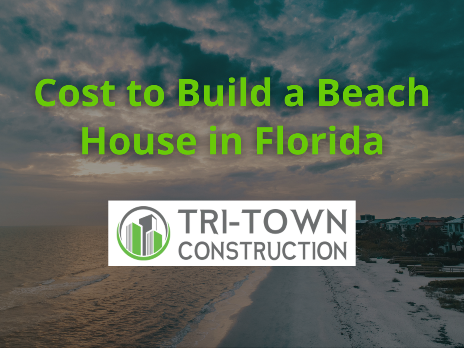 Cost to Build a Beach House in Florida (2025 Guide)