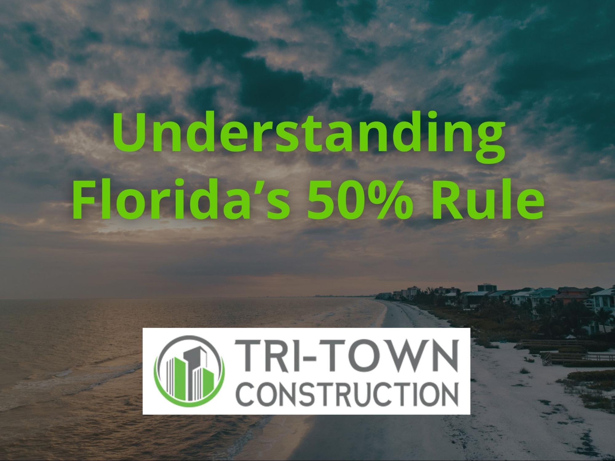 Florida 50% Rule Explained: What Triggers a Full Rebuild
