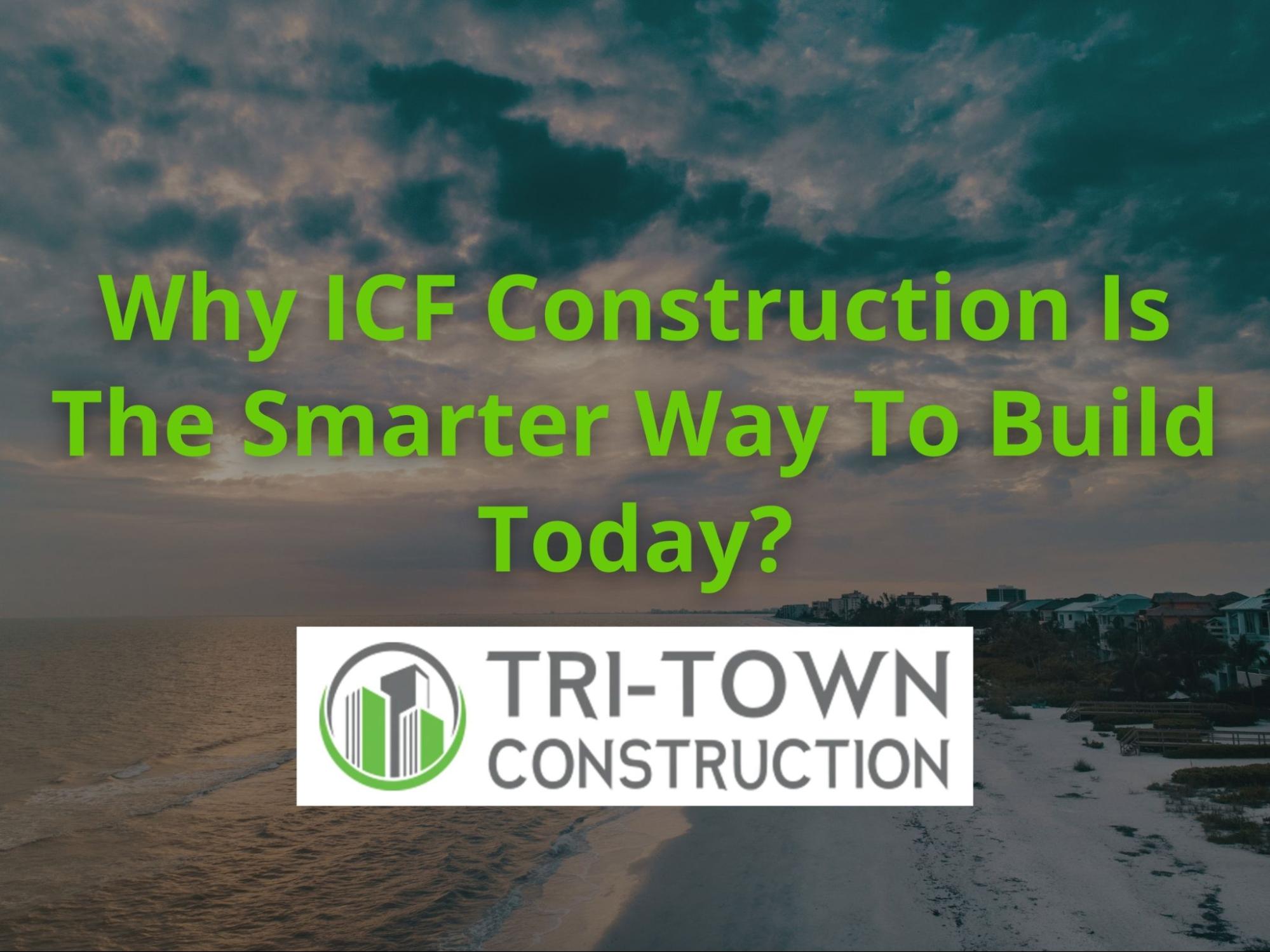 Top Benefits of ICF Construction for Modern Homes